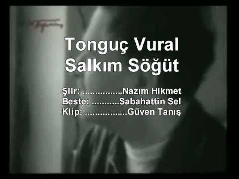 Tonguç Vural - Salkım Söğüt (Nazım Hikmet)
