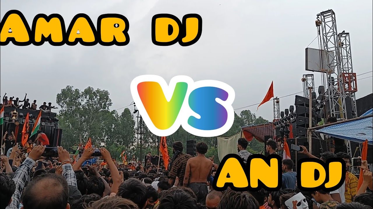 Amar Dj Vs An Dj Compitition 💪 | Dj Amar Vs Dj An | Kawad Yatra 2023 ...
