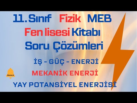 11.SINIF FİZİK/ MEB FEN LİSESİ FİZİK KİTABI SORU ÇÖZÜMLERİ / İŞ / GÜÇ / ENERJİ /MEKANİK ENERJİ/ 2025