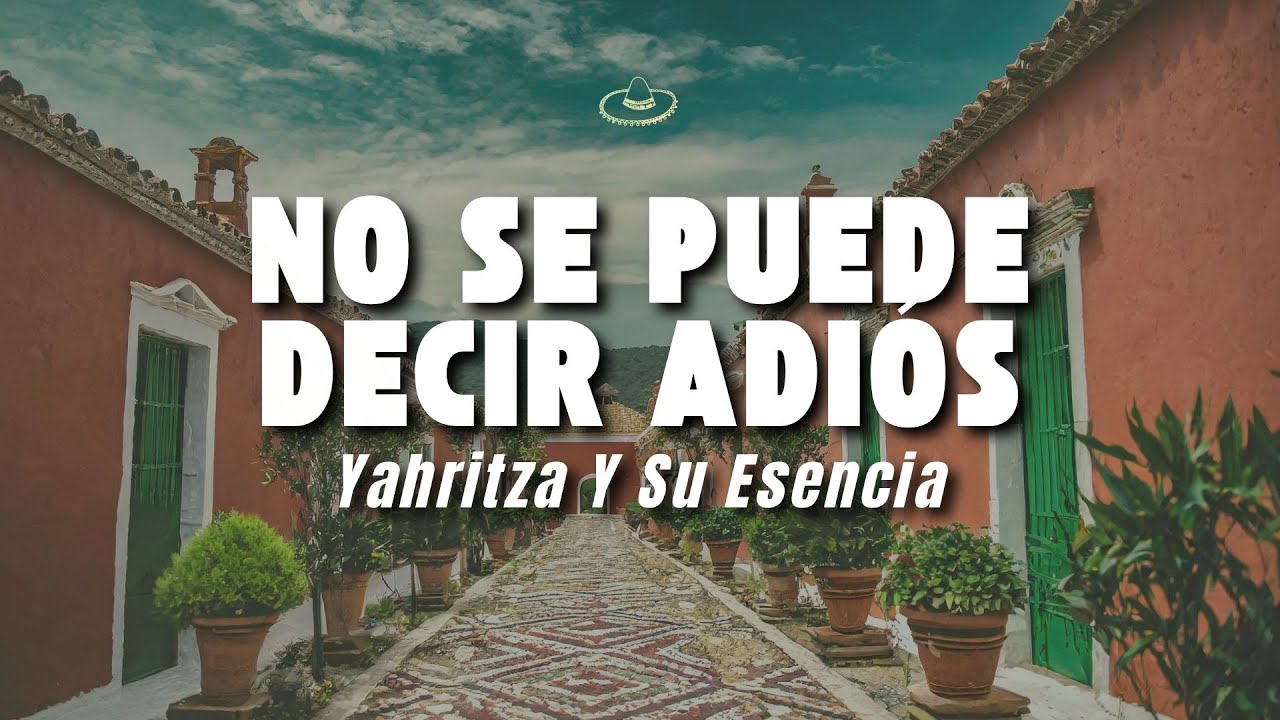 Yahritza Y Su Esencia - No Se Puede Decir Adiós (Letra/Lyrics) - YouTube