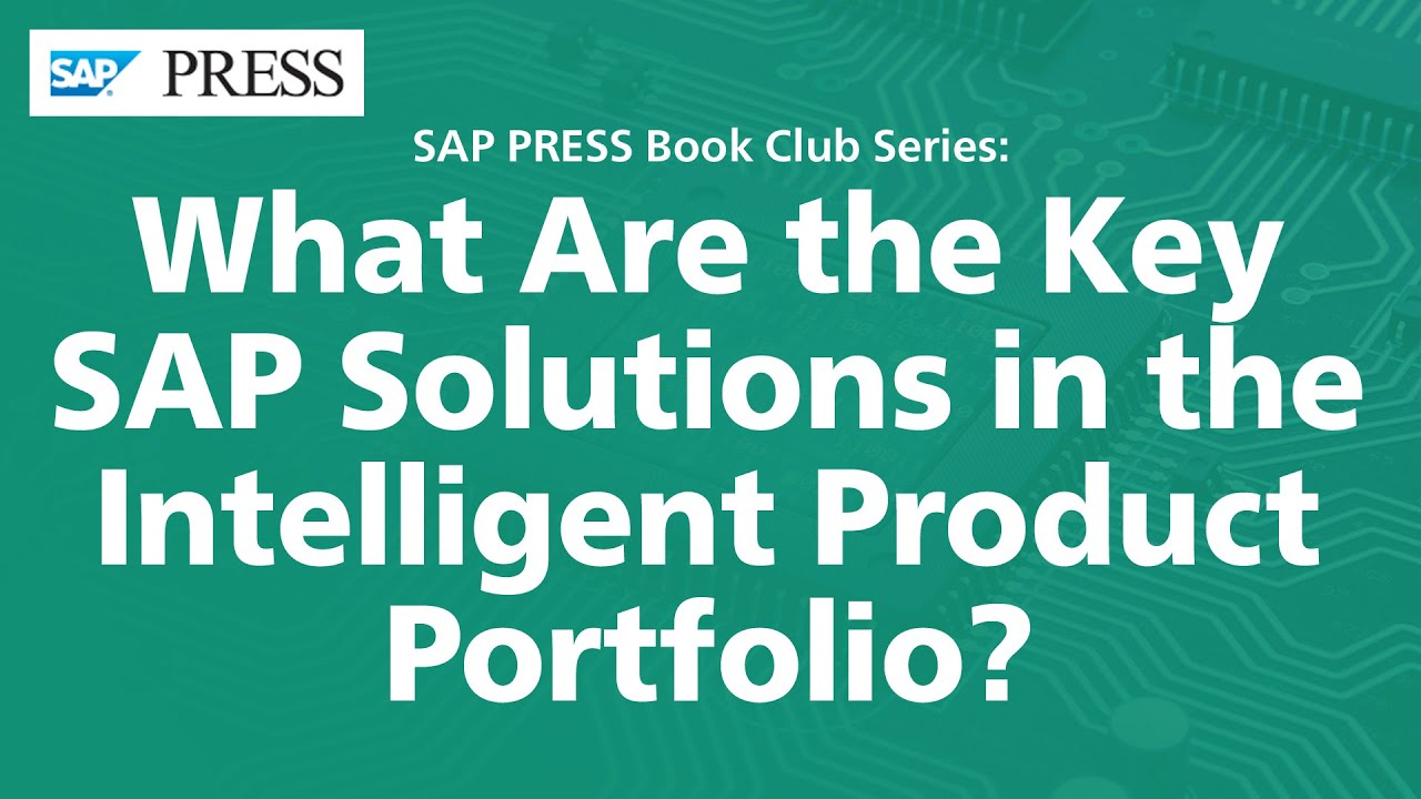 What Are the Key SAP Solutions in the Intelligent Product Portfolio ...