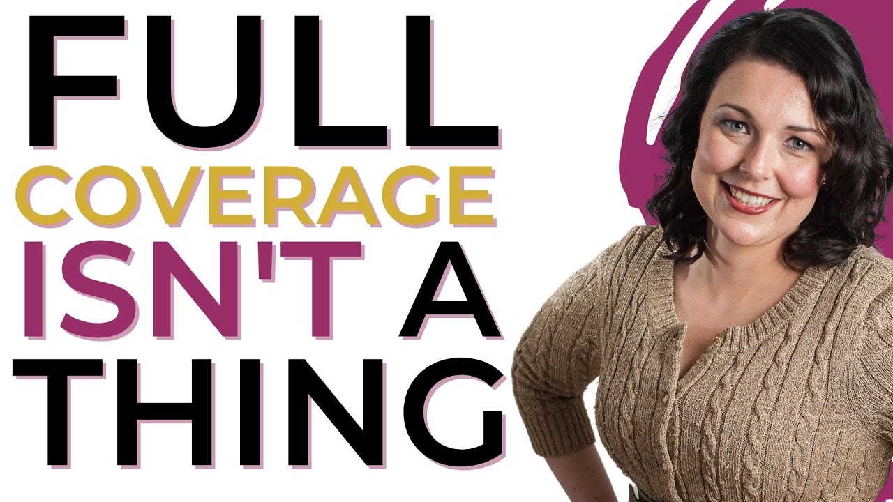 Full Coverage Doesn't Exist | Prepare Clients with What Coverage They ...