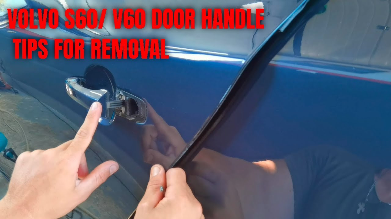 How To Remove Exterior Door Handle On VOLVO S60 /V60 (Best Guide for ...