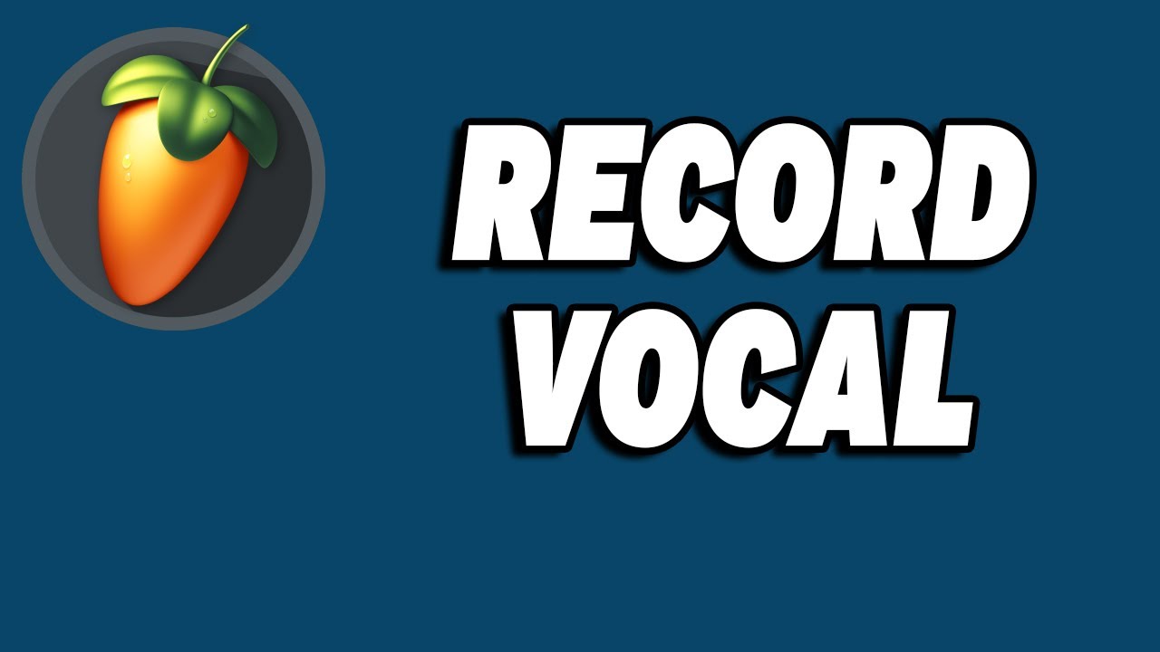 How to Record Vocal in FL Studio - YouTube