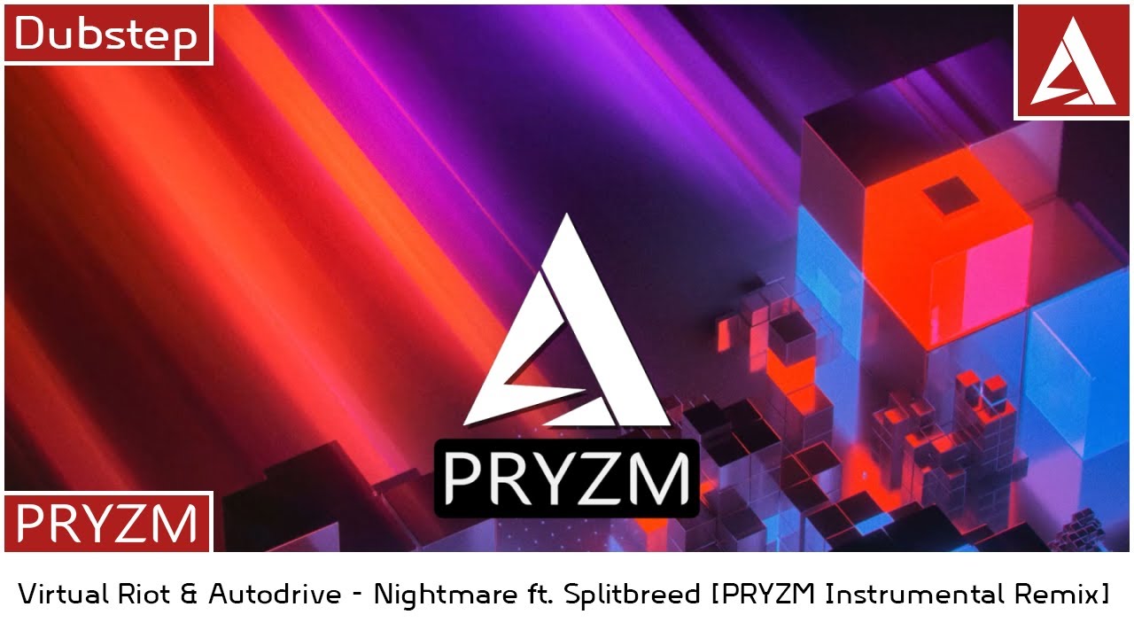Virtual Riot & Autodrive - Nightmare ft. Splitbreed [PRYZM Instrumental ...