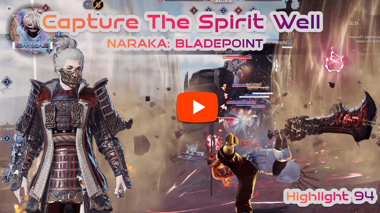 Capture The Spirit Well Naraka Highlight #94 #NARAKABLADEPOINT - YouTube