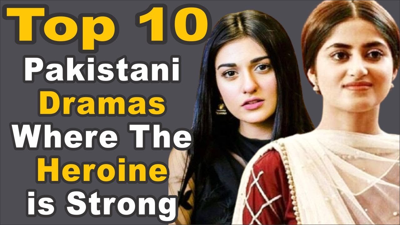 Top 10 Pakistani Dramas Where The Heroine is Strong || Pak Drama TV ...