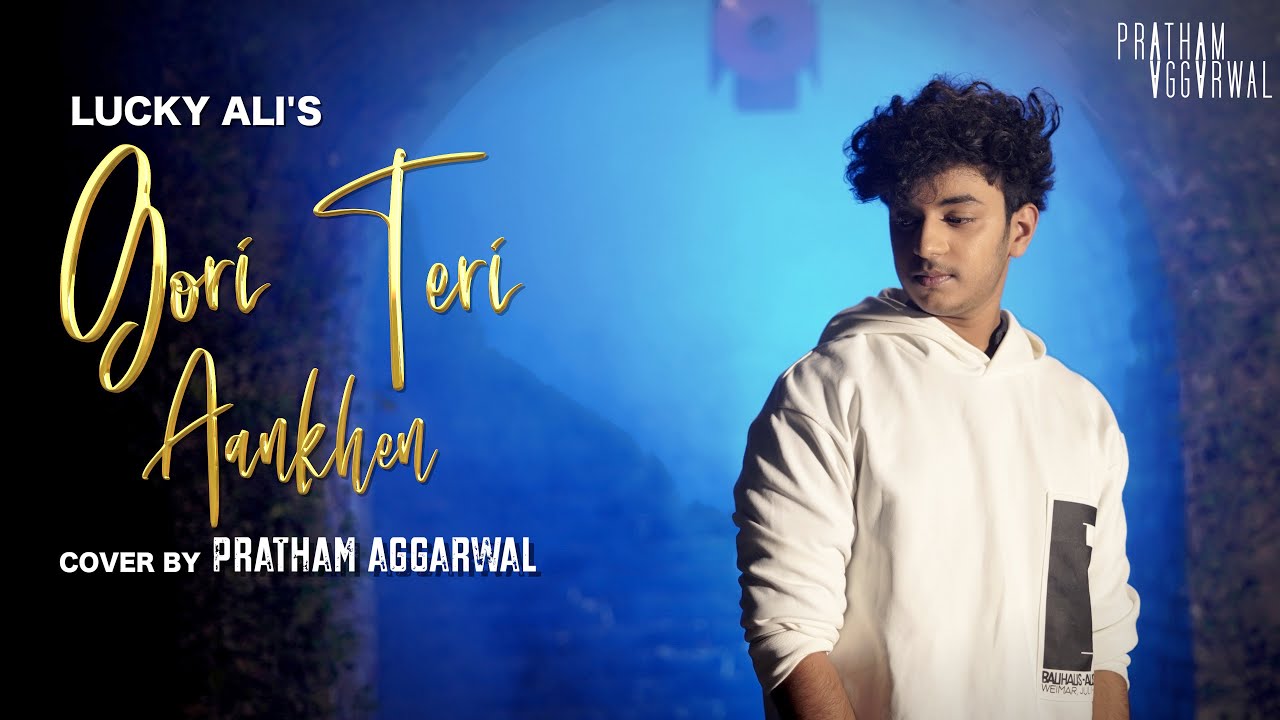 Gori Teri Aankhen - Lucky Ali (Cover by Pratham Aggarwal) - YouTube