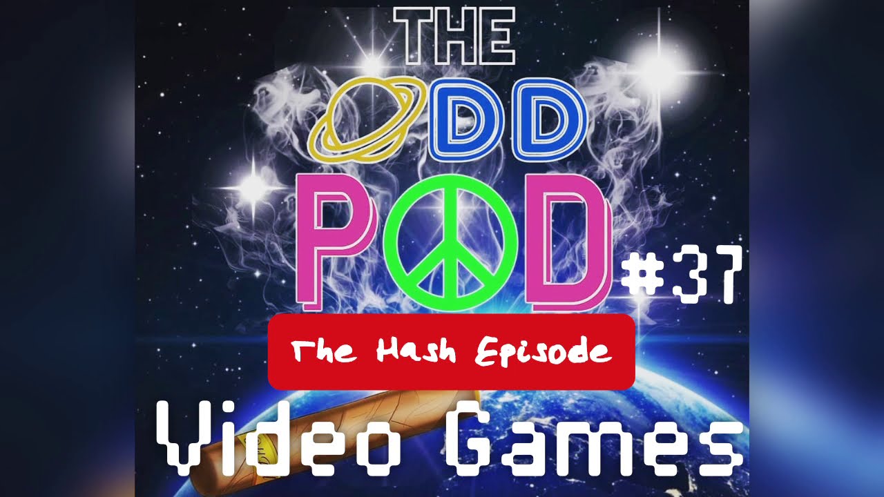 The Odd Pod #37: The Video Game Episode | W/ PICS | BEST & WORSE VIDEO ...