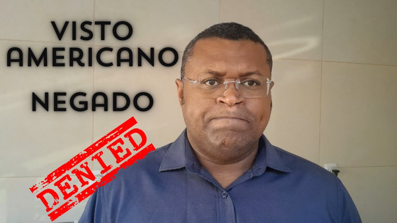 Visto AMERICANO NEGADO em apenas Duas Perguntas - O que devo fazer ...