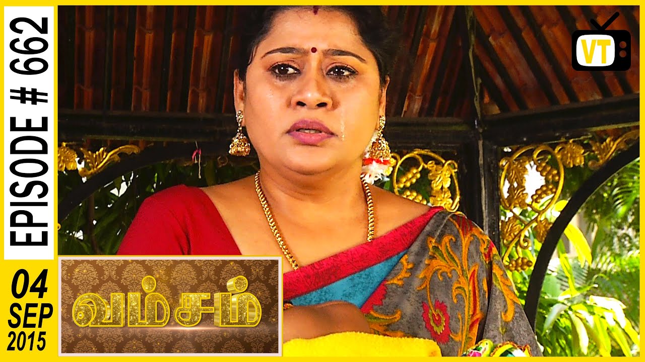 Vamsam - Tamil Serial | Episode 662 | 04/09/2015 - YouTube