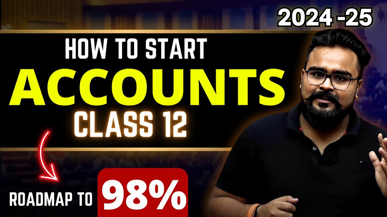 Class 12th ACCOUNTS Strategy | How To Start Accounts | 2024-25 BATCH ...