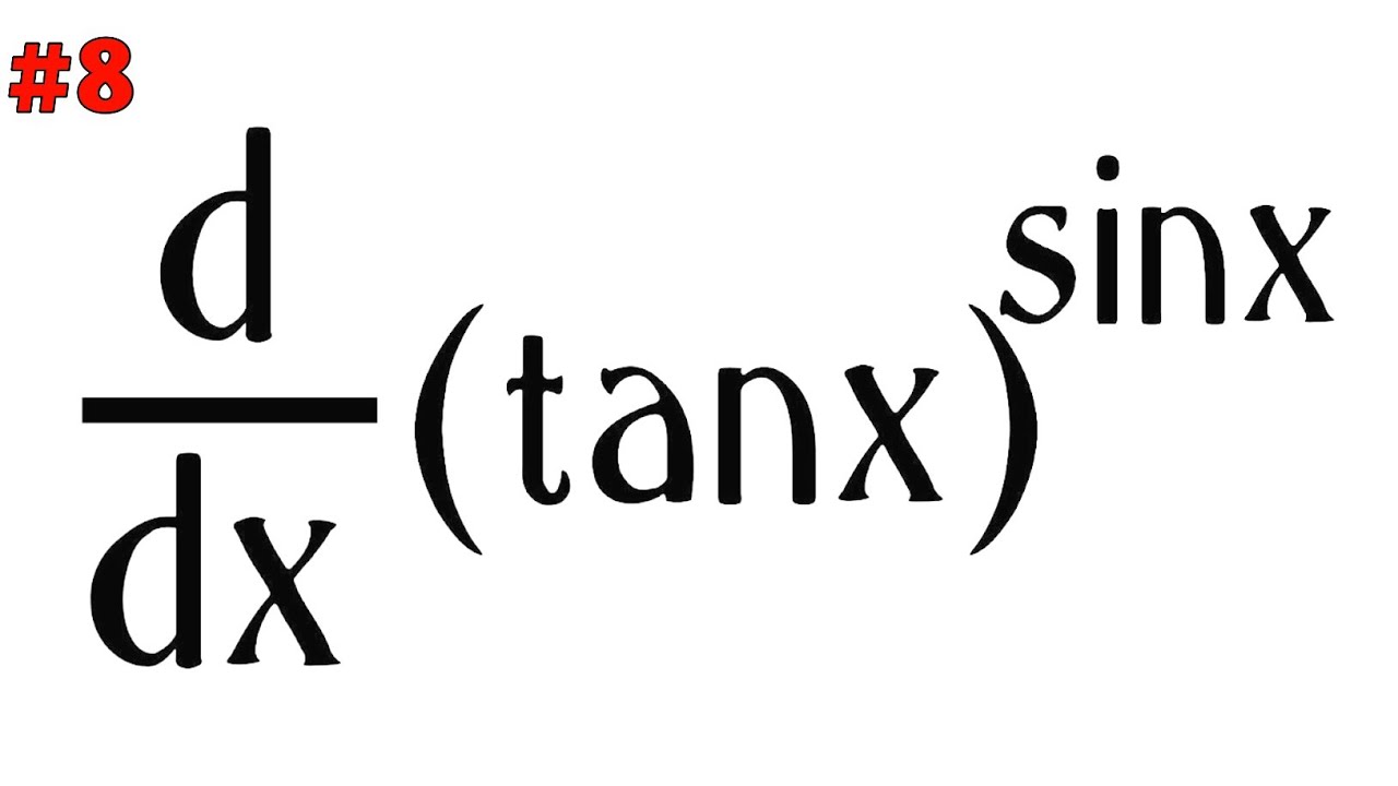 d/dx (tanx)^sinx derivative of trigonometric function || Derivative ...