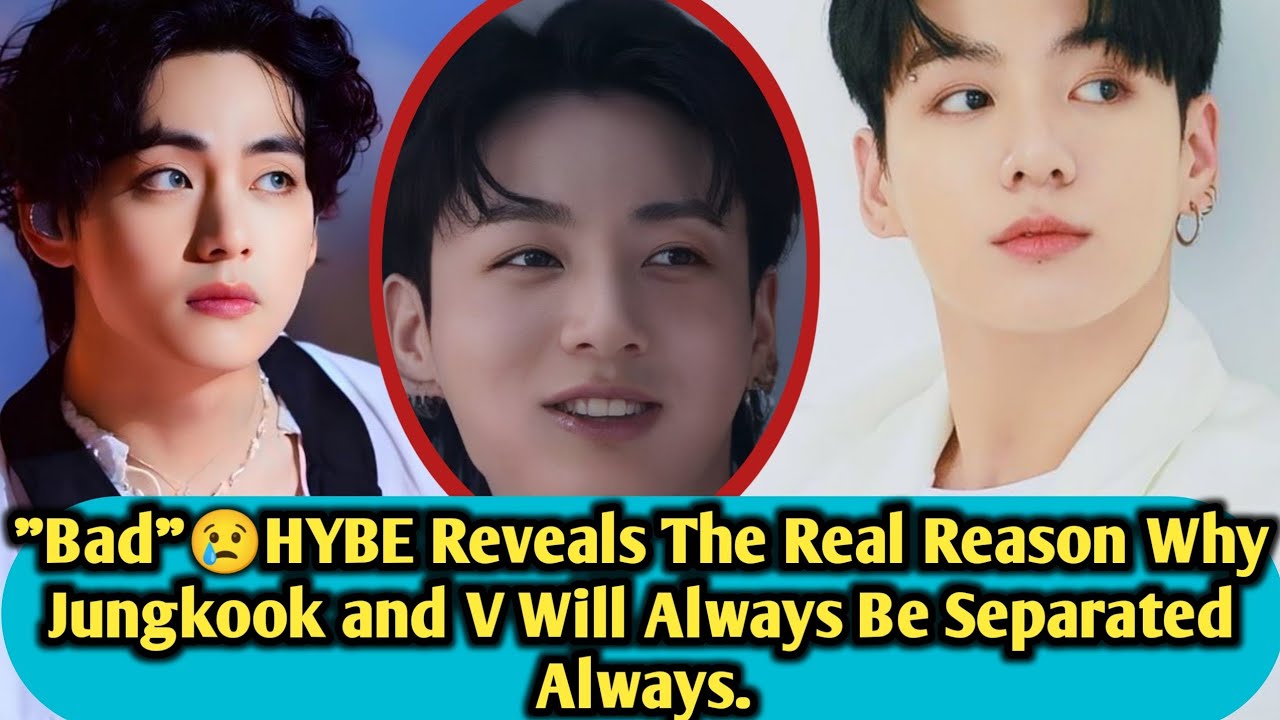 "Bad"😢HYBE Reveals The Real Reason Why Jungkook and V Will Always Be ...