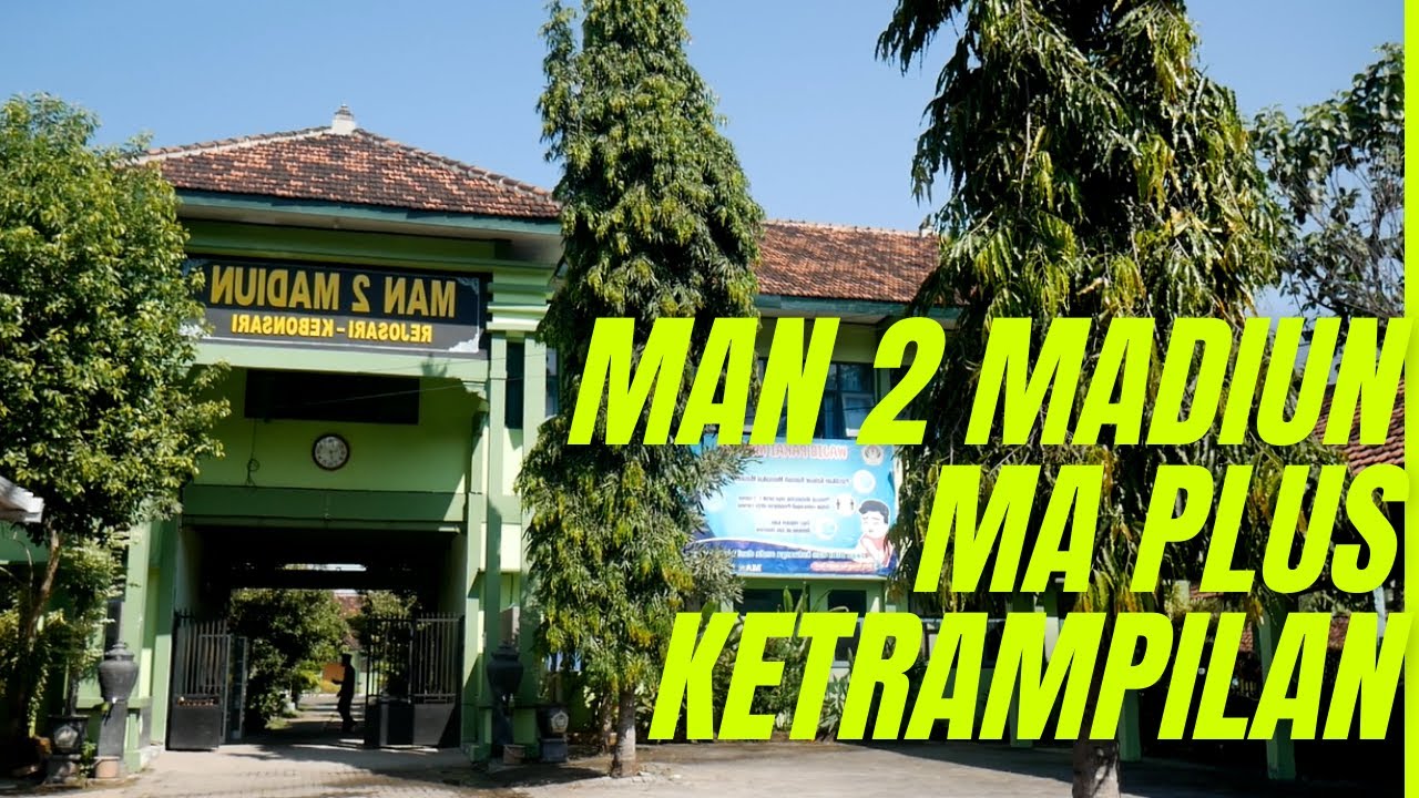 MAN 2 MADIUN MA PLUS KETRAMPILAN - YouTube