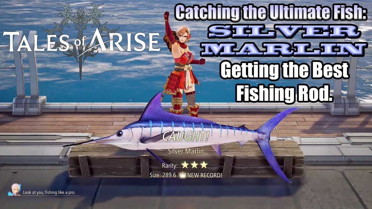 Tales of Arise - Catching the Ultimate Fish: SILVER MARLIN - Getting ...
