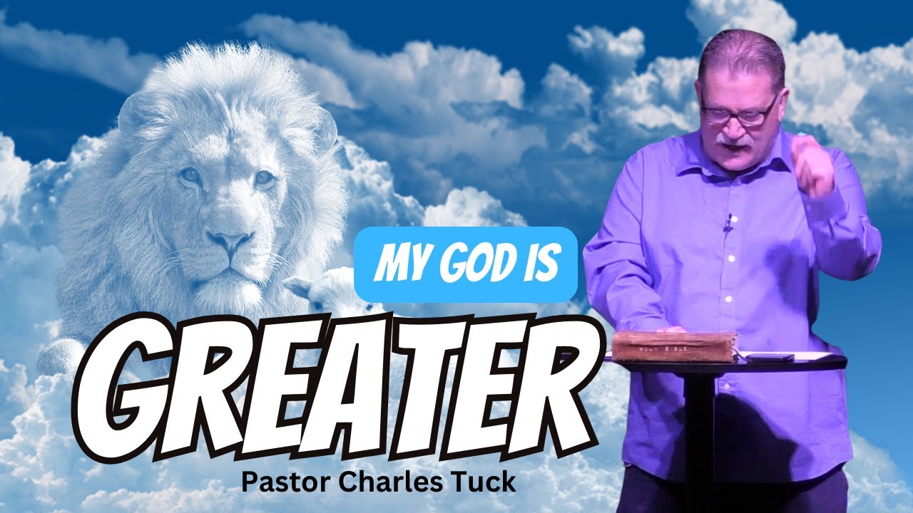 GOD IS GREATER | Pastor Charle Tuck - YouTube