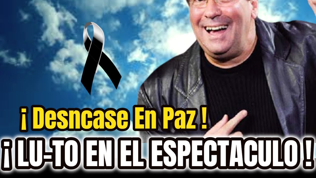 ⚠️ ULTIMA HORA - EL MUNDO DE LA FARANDULA ESTA DE LU-TO 🙏FALLECE EL ...