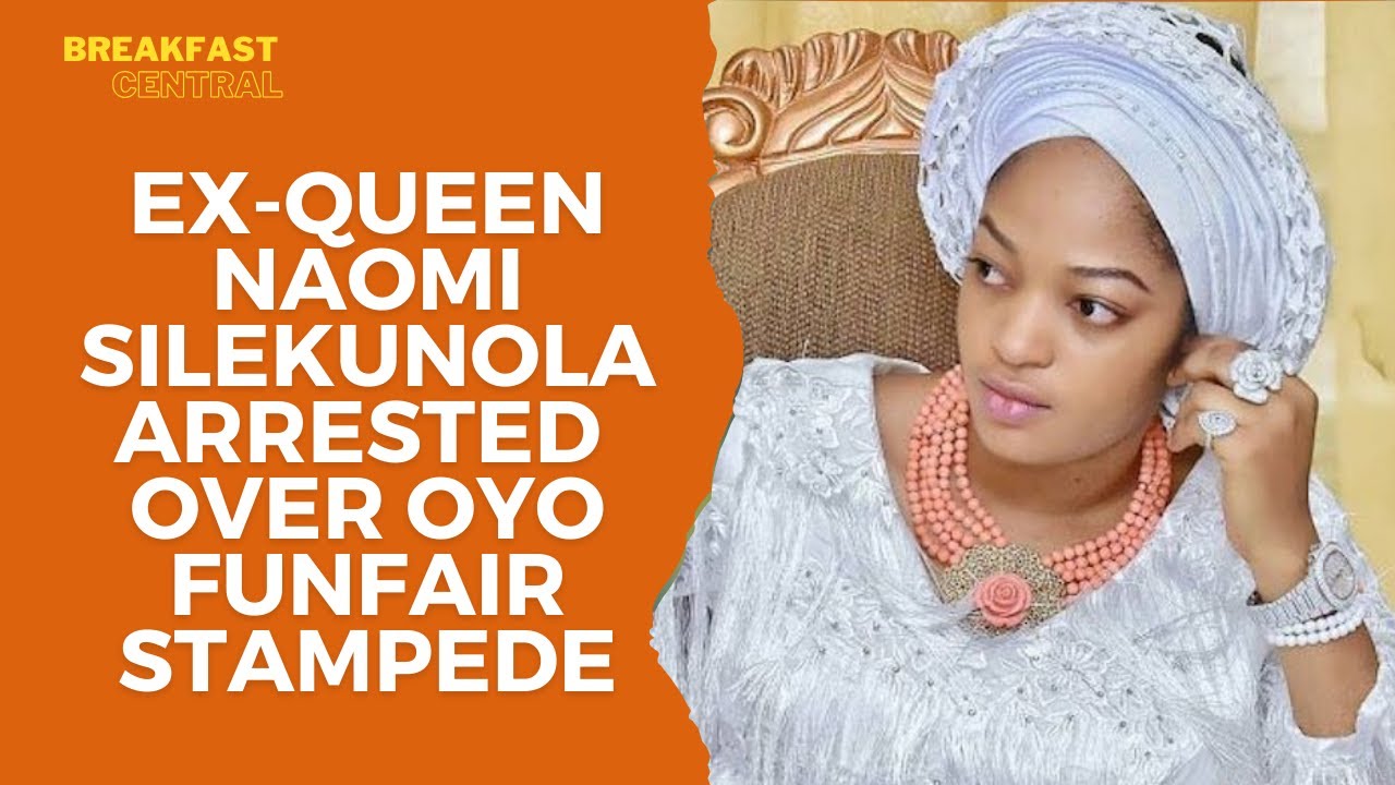Ex-Queen Naomi Silekunola Arrested Over Oyo Funfair Stampede - YouTube