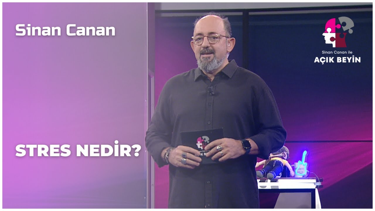 Stres Nedir? | Sinan Canan İle Açık Beyin | BBO Yapım - YouTube