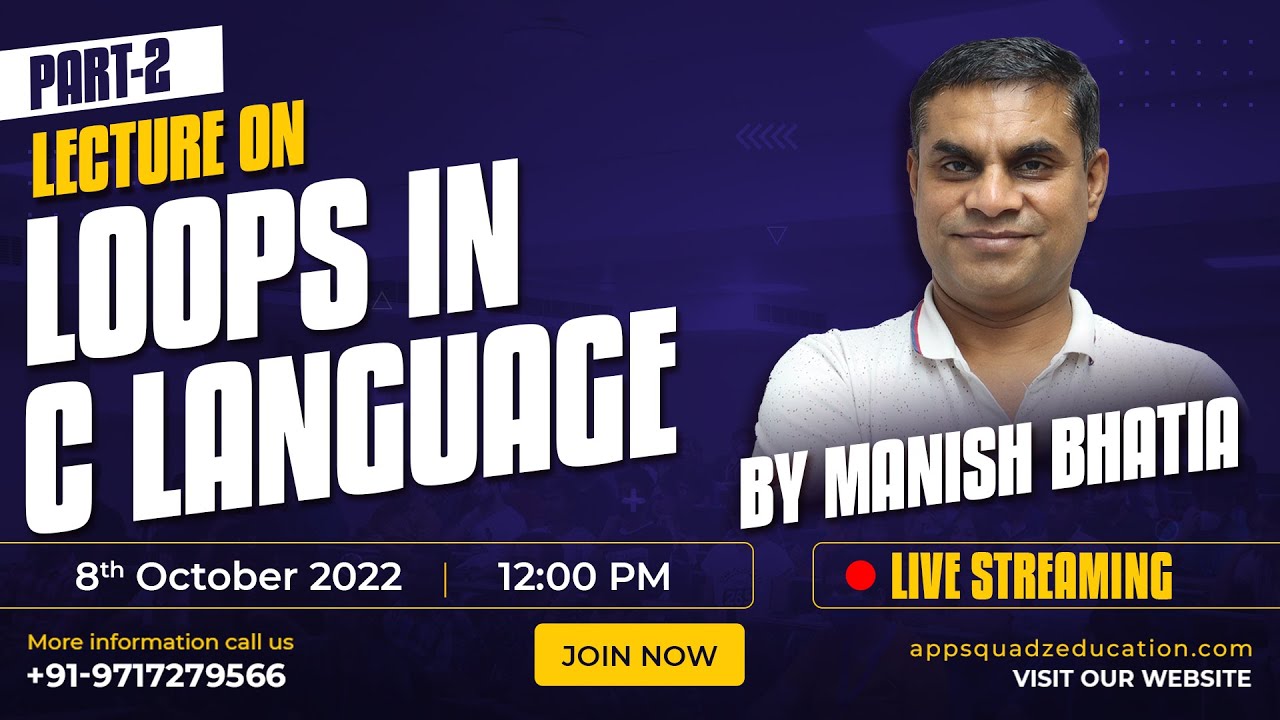Loops In C Language By Mr Manish Bhatia Sir Part 2 Codesquadz Youtube 8610