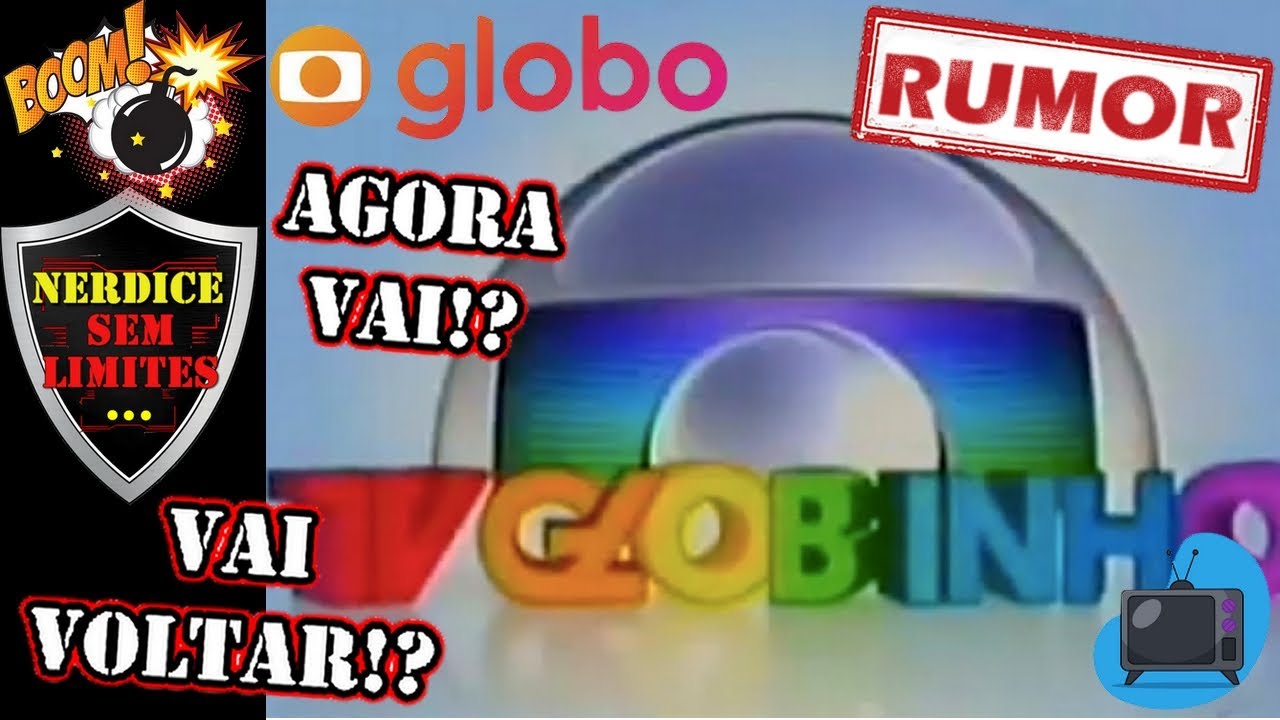BOMBA! GLOBO Pode Trazer TV GLOBINHO e Programação Infantil De Volta ...