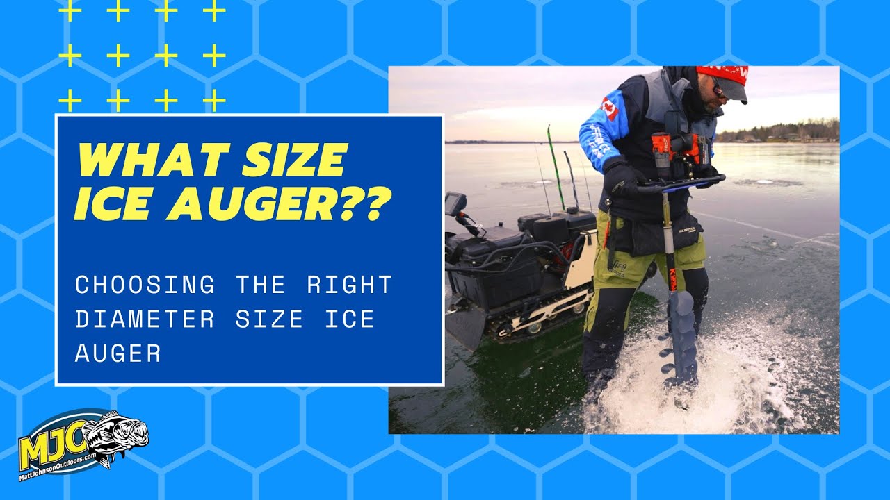 What Size Diameter Ice Auger?? Choosing the Right Size Auger for Ice ...