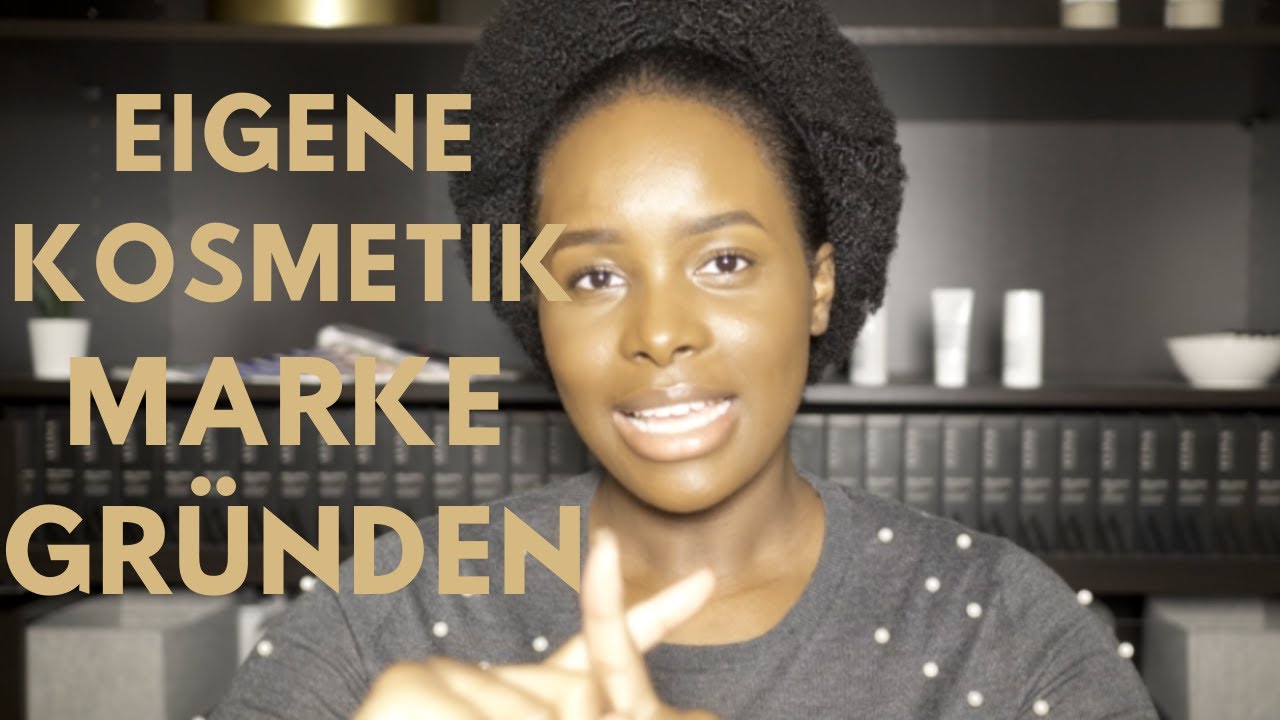 Wie gründet man ein Kosmetikunternehmen? - Prozess & Ablauf | # ...