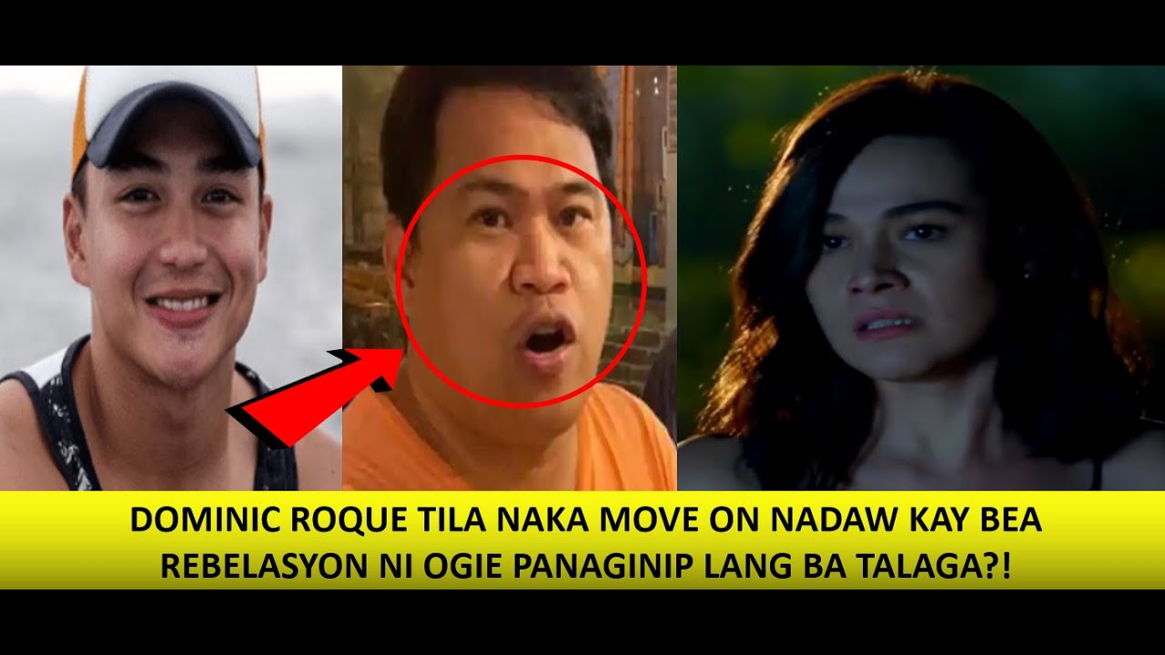 DOMINIC ROQUE NAKA MOVE ON NA REBELASYON NI OGIE DIAZ ISA NGA BANG ...