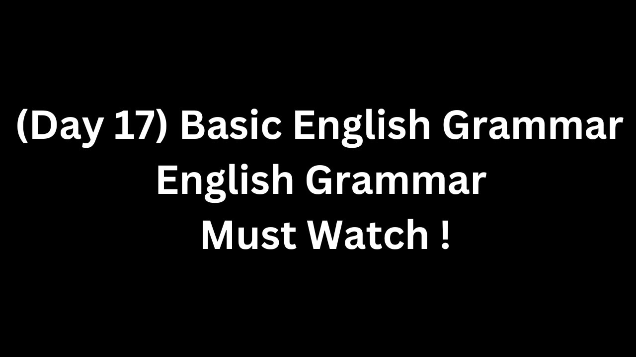 Day17 Basic English Grammar English Grammar Lessons For Beginners day17-basic-english-grammar-english-grammar-lessons-for-beginners