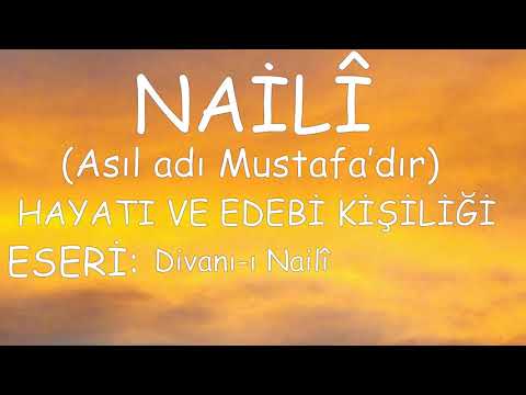 NAİLÎ  --  HAYATI VE EDEBİ KİŞİLİĞİ  --  ESERLERİ