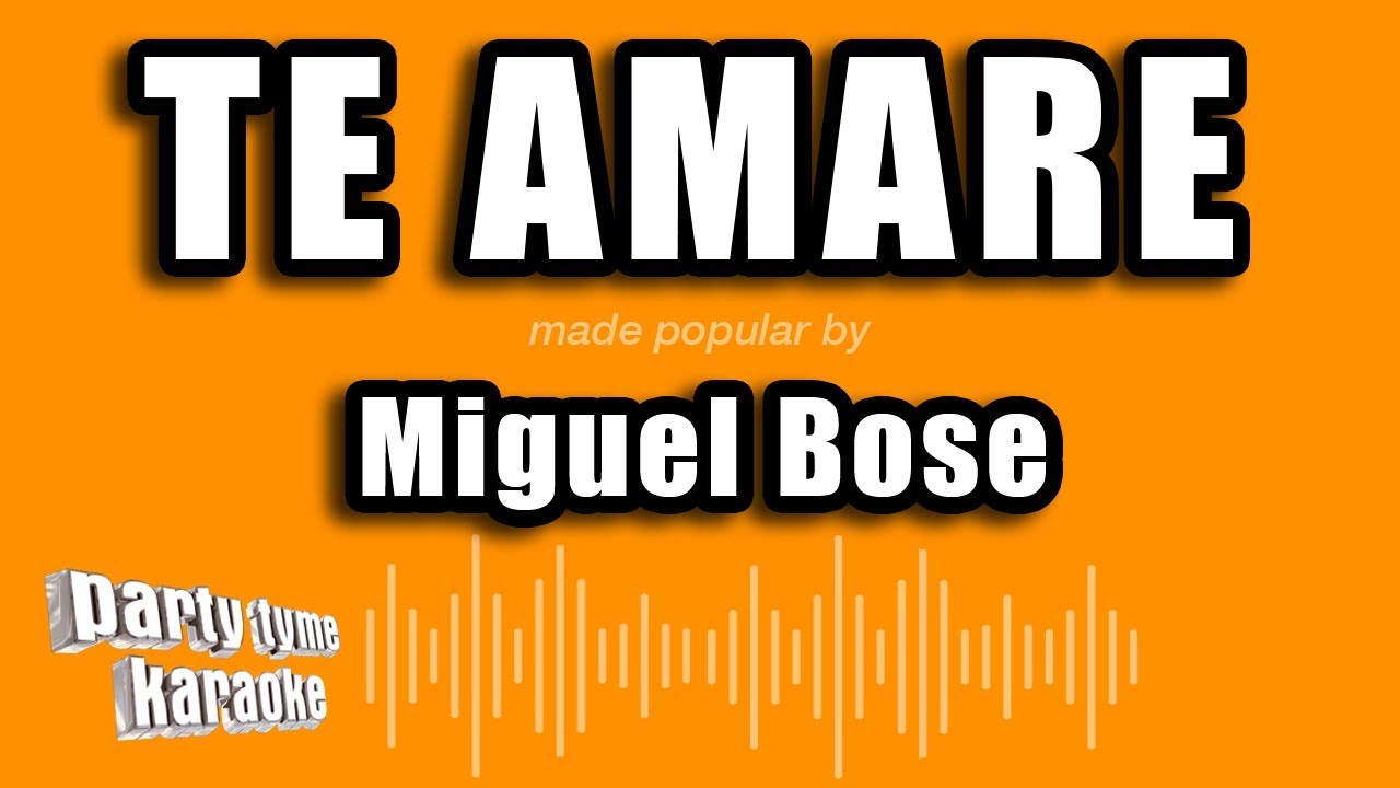 Miguel Bose - Te Amare (Versión Karaoke) - YouTube