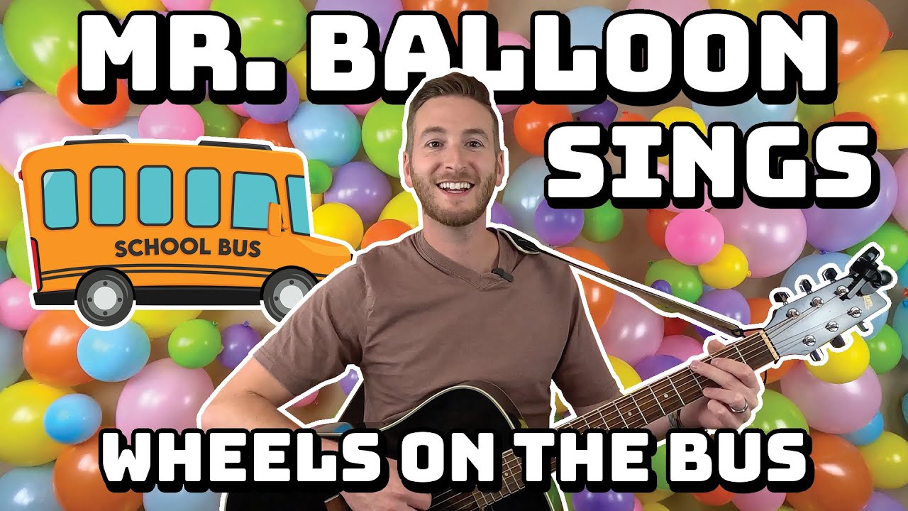 Mr. Balloon Sings The Wheels on the Bus with Acoustic Guitar - YouTube