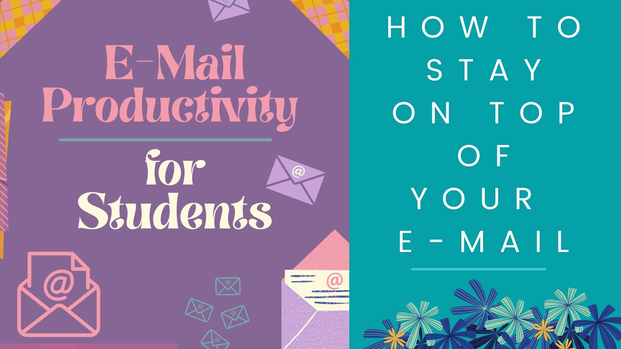How to stay on top of your e mails – e mail productivity for students ...