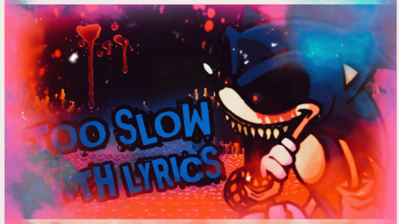 Too Slow Encore FNF - With Lyrics - Sonic.exe - Tord_Musica - YouTube