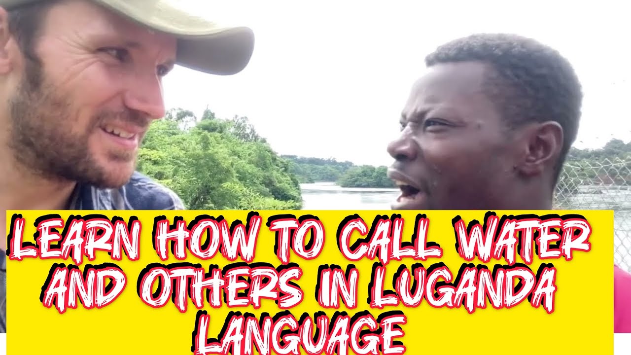 Learn Luganda and How to call Water,Happy ,Peace in Luganda language # ...