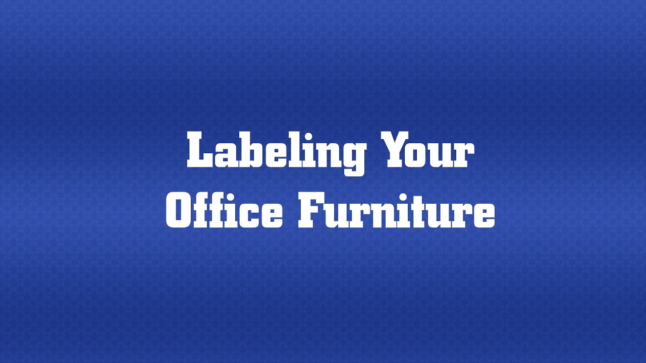 Labeling Your Office Furniture - YouTube