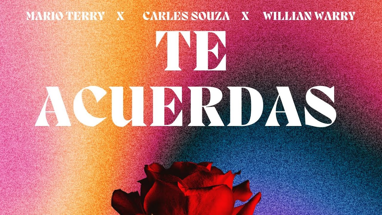 Mario Terry X Carles Souza X William Warry - Te Acuerdas - YouTube