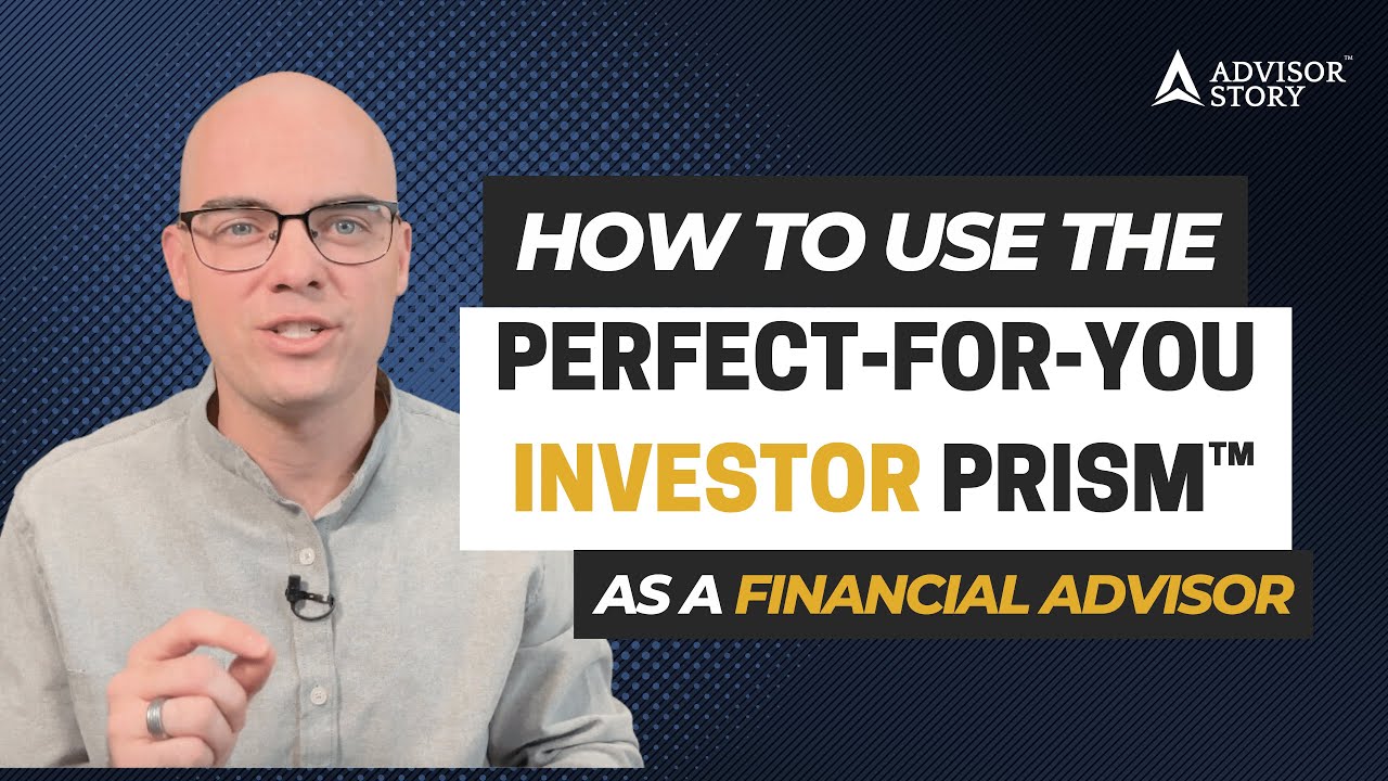Using the Perfect-for-You Investor Prism as a Financial Advisor - YouTube