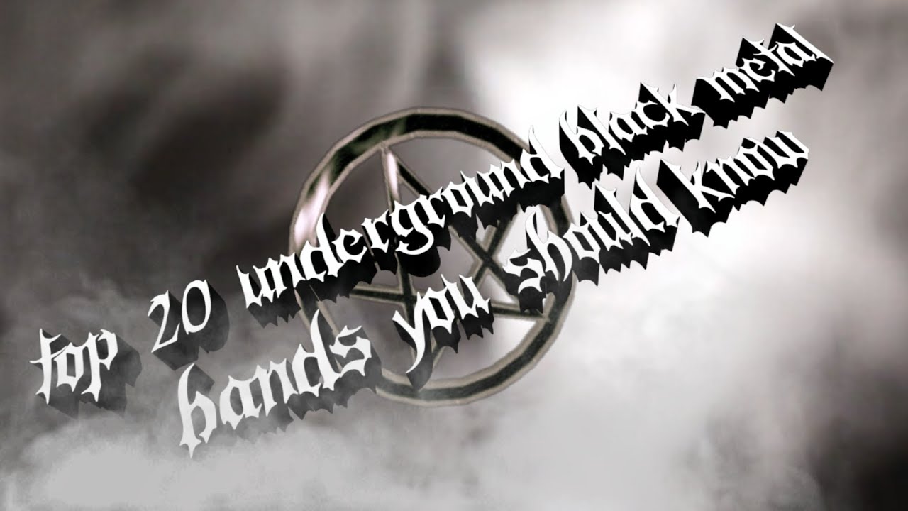 Top 20 Underground Black Metal Bands You Should Know! - YouTube