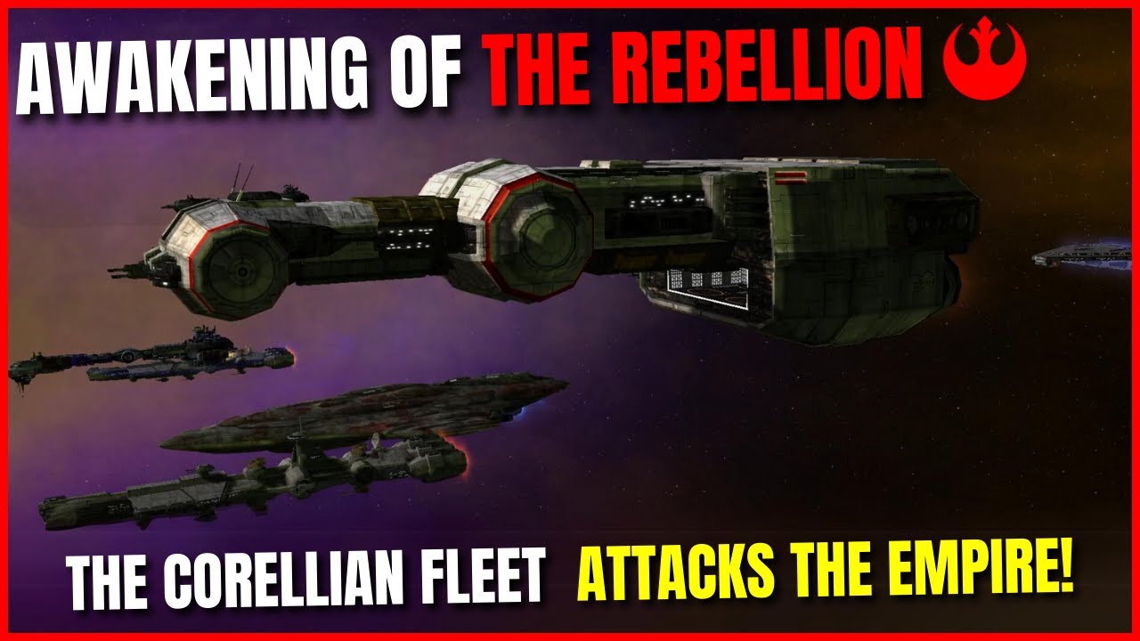 Awakening of the Rebellion! The Corellian Fleet Attacks the Empire! Ep ...