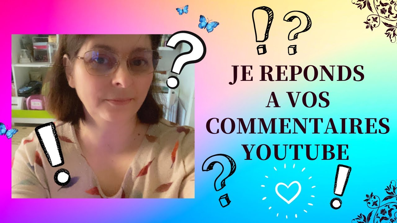 JE REPONDS A VOS COMMENTAIRES #3 YOUTUBE #scrapbooking #YouTube # ...