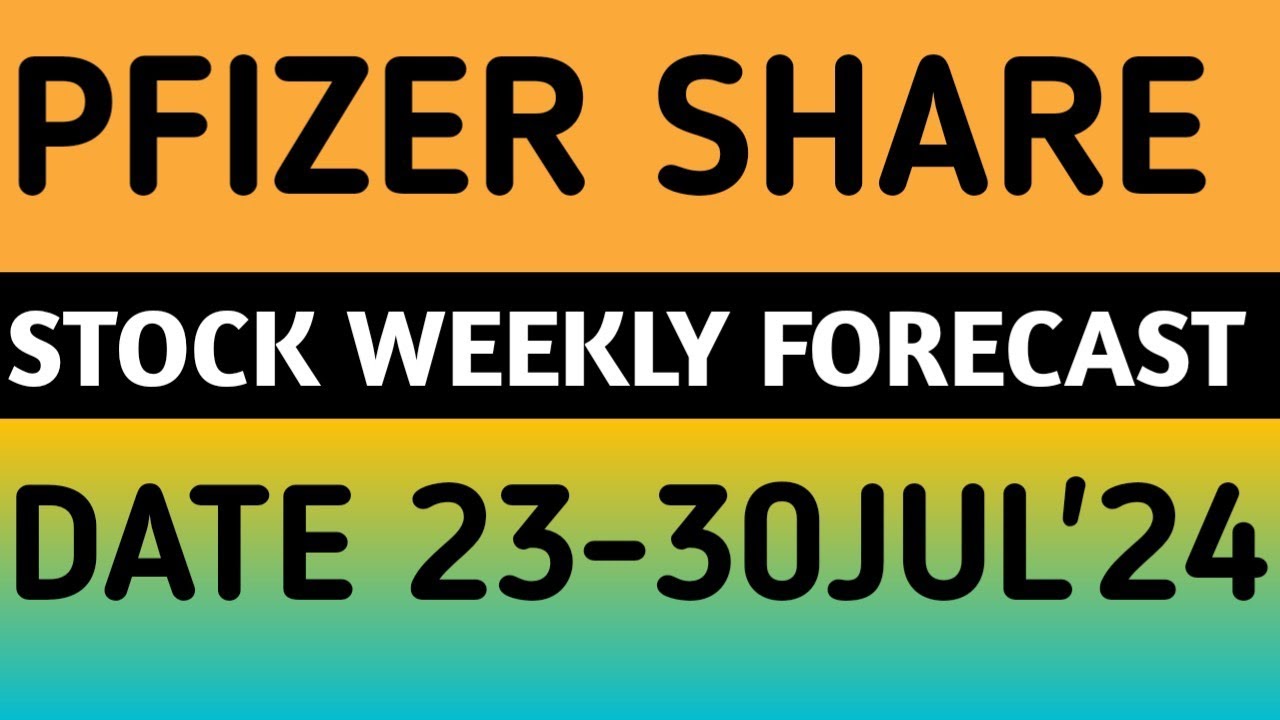 PFIZER STOCK LATEST NEWS UPDATES 23JUL'24/PFIZER SHARE LATEST NEWS ...