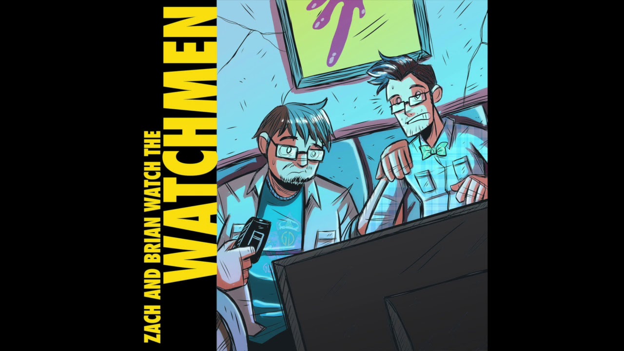 Zach and Brian Watch the Watchmen, Episode 4: Islands in the Stream and ...