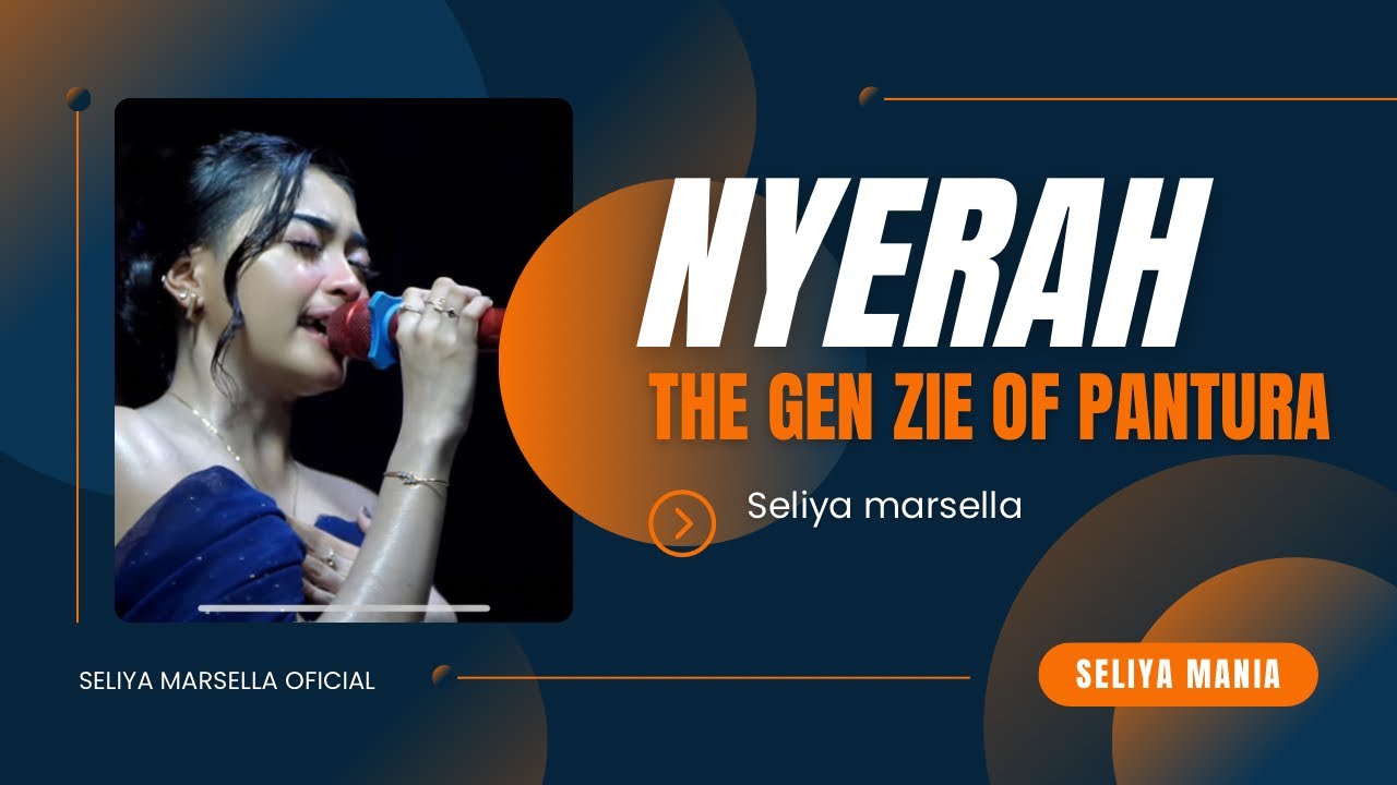 NYERAH - SELIYA MARSELA || THE GEN ZIE OF PANTURA SELIYA MARSELLA - YouTube