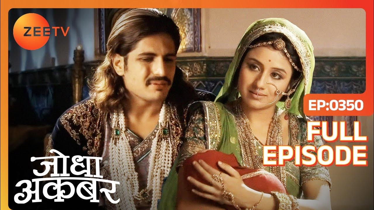 Jodha Akbar | Full Episode 349 | Akbar, Hussain को लेकर गए गम में डूबी ...
