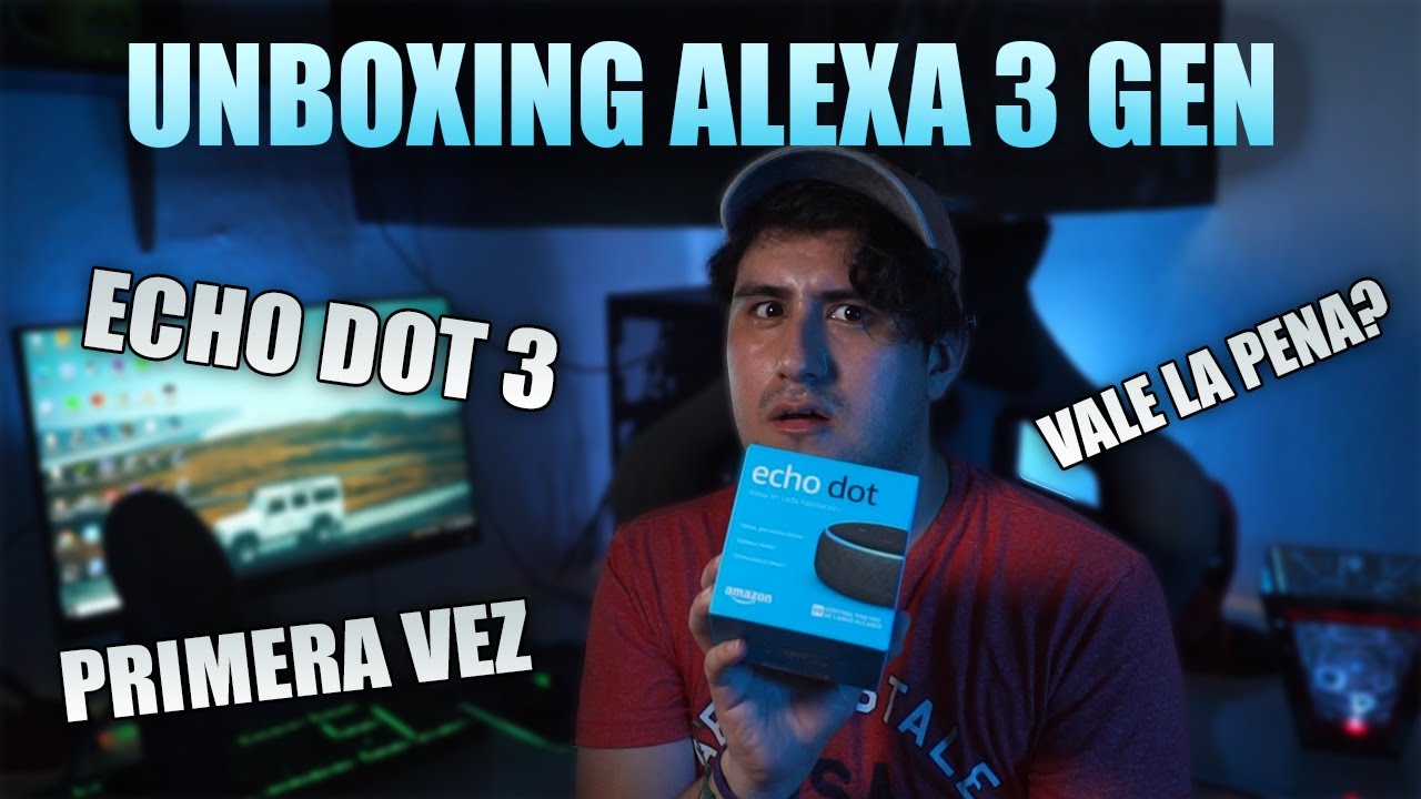 Unboxing Review Alexa Echo Dot 3 Generacion / Primera Vez con una Alexa ...