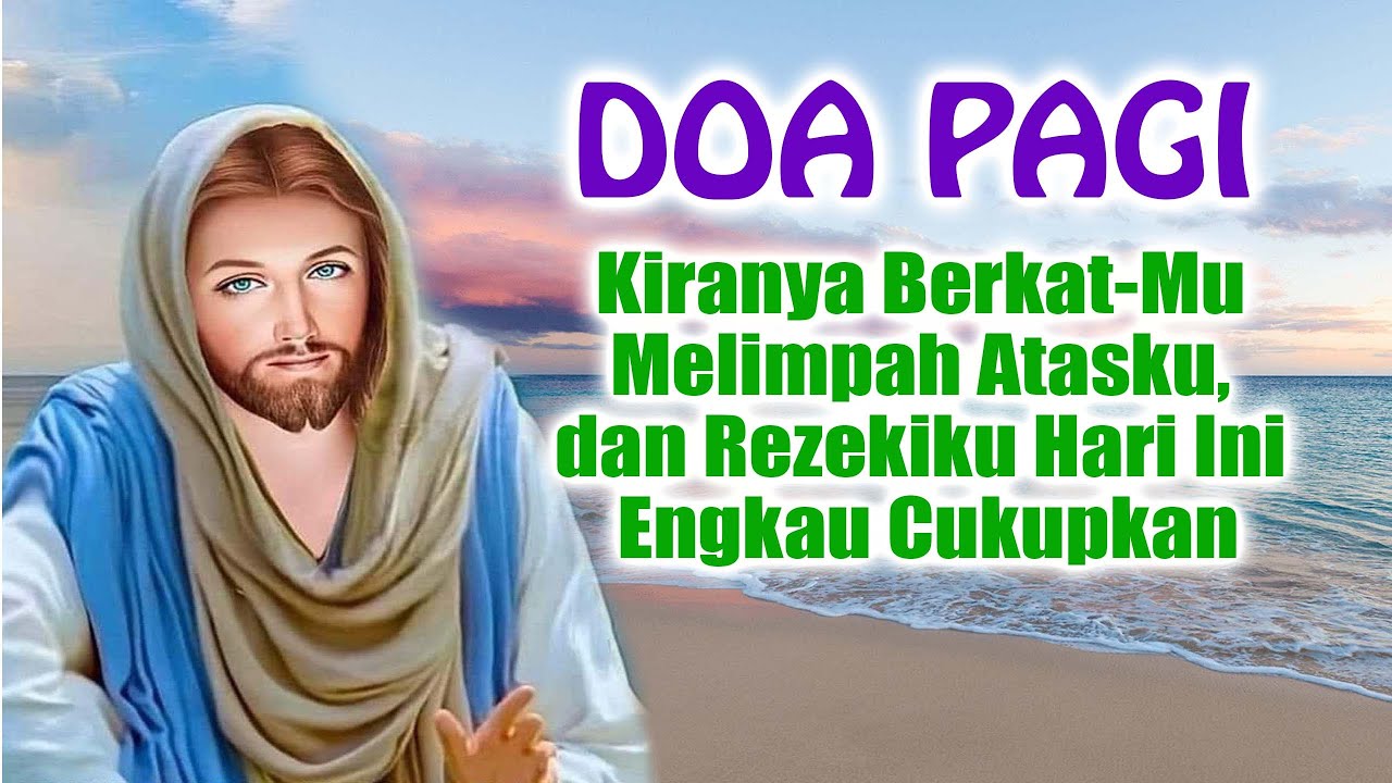 Kiranya Berkat-Mu Melimpah Atasku, dan Rezekiku Hari Ini Engkau ...