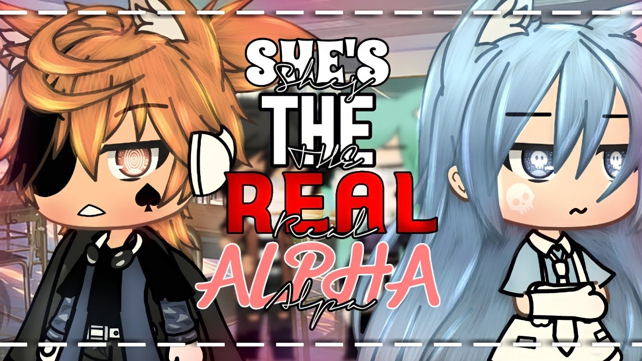 πΊshes The Real Alpha Glmm Gacha Life Mini Movie Gacha Life πΊ Youtube