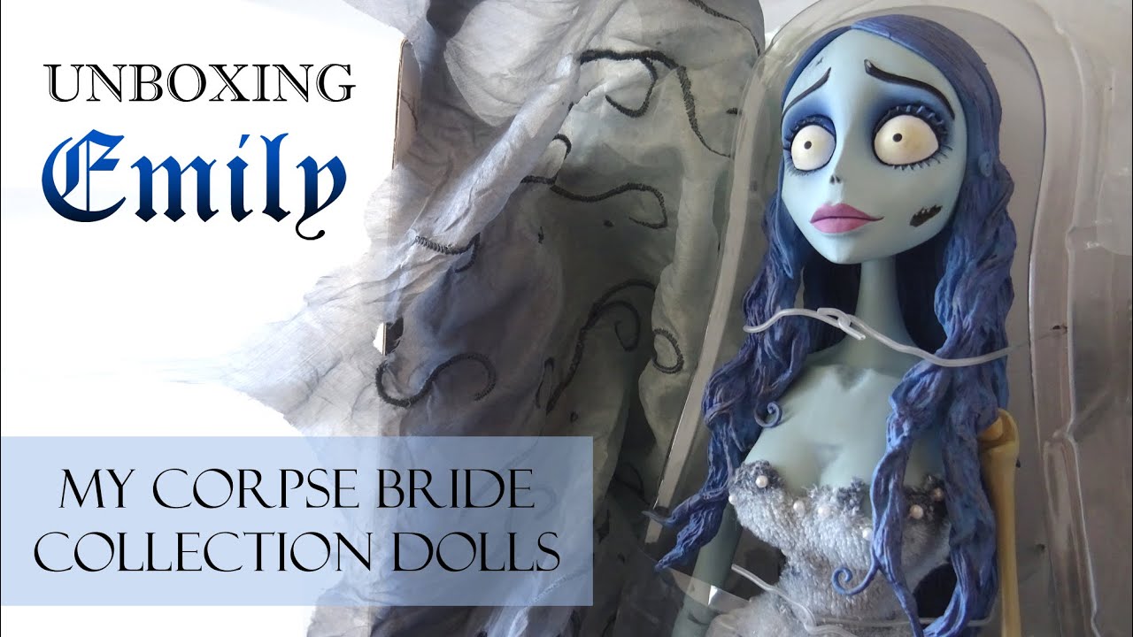 UNBOXING CORPSE BRIDE EMILY - Collection doll - YouTube